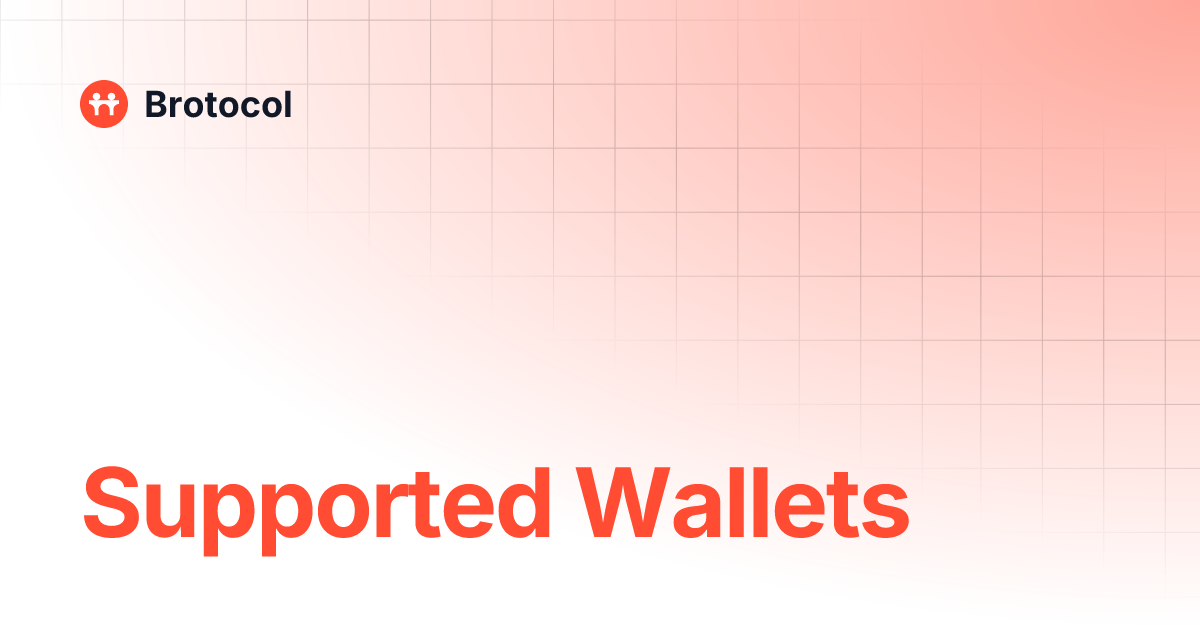 Supported Wallets | Brotocol